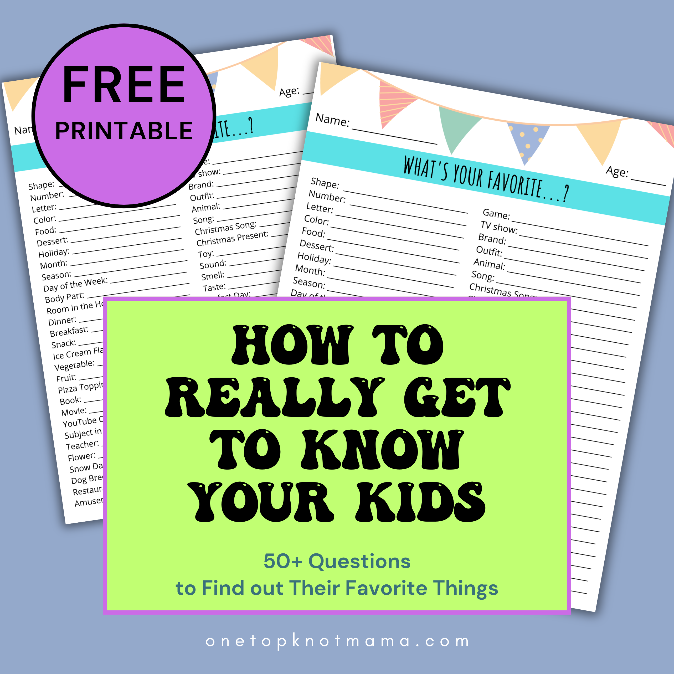How to Really Get to Know Your Kids (FREE PRINTABLE) ⋆ One Top Knot Mama