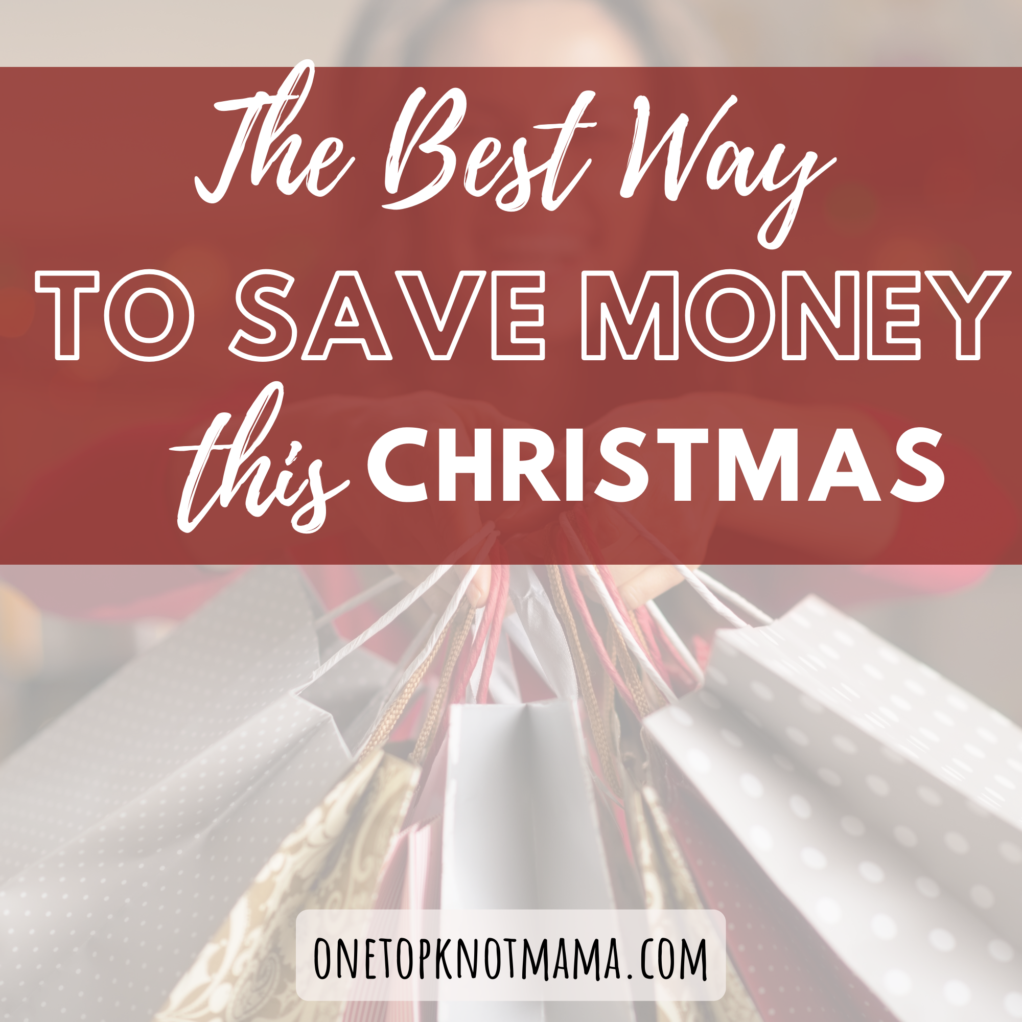 Best Ways to Save Money Christmas Shopping ⋆ One Top Knot Mama