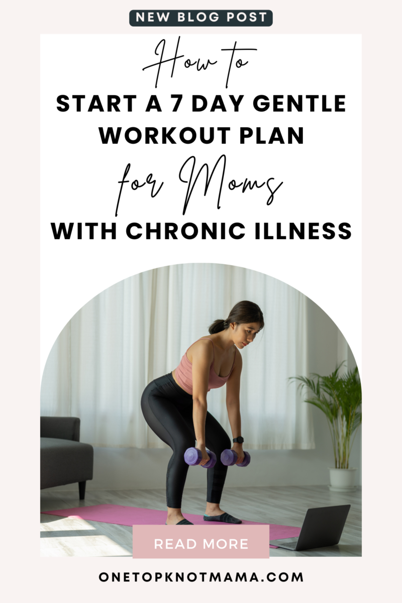 How to Start a 7 Day Gentle Workout Plan for Moms with Chronic Illness ...