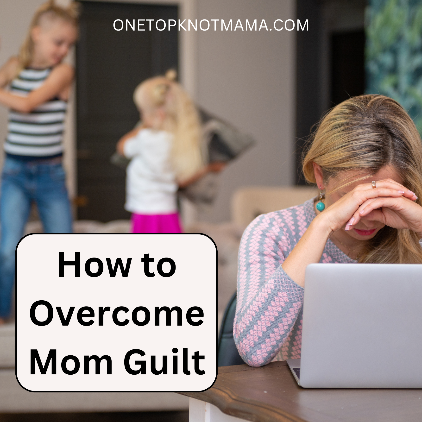 How to Overcome Mom Guilt: Finding Balance and Embracing Motherhood ⋆ ...