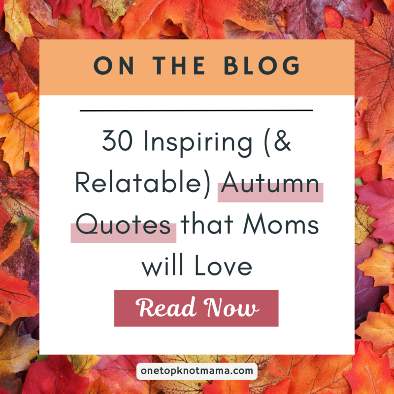Inspiring Autumn Quotes Moms will Love ⋆ One Top Knot Mama
