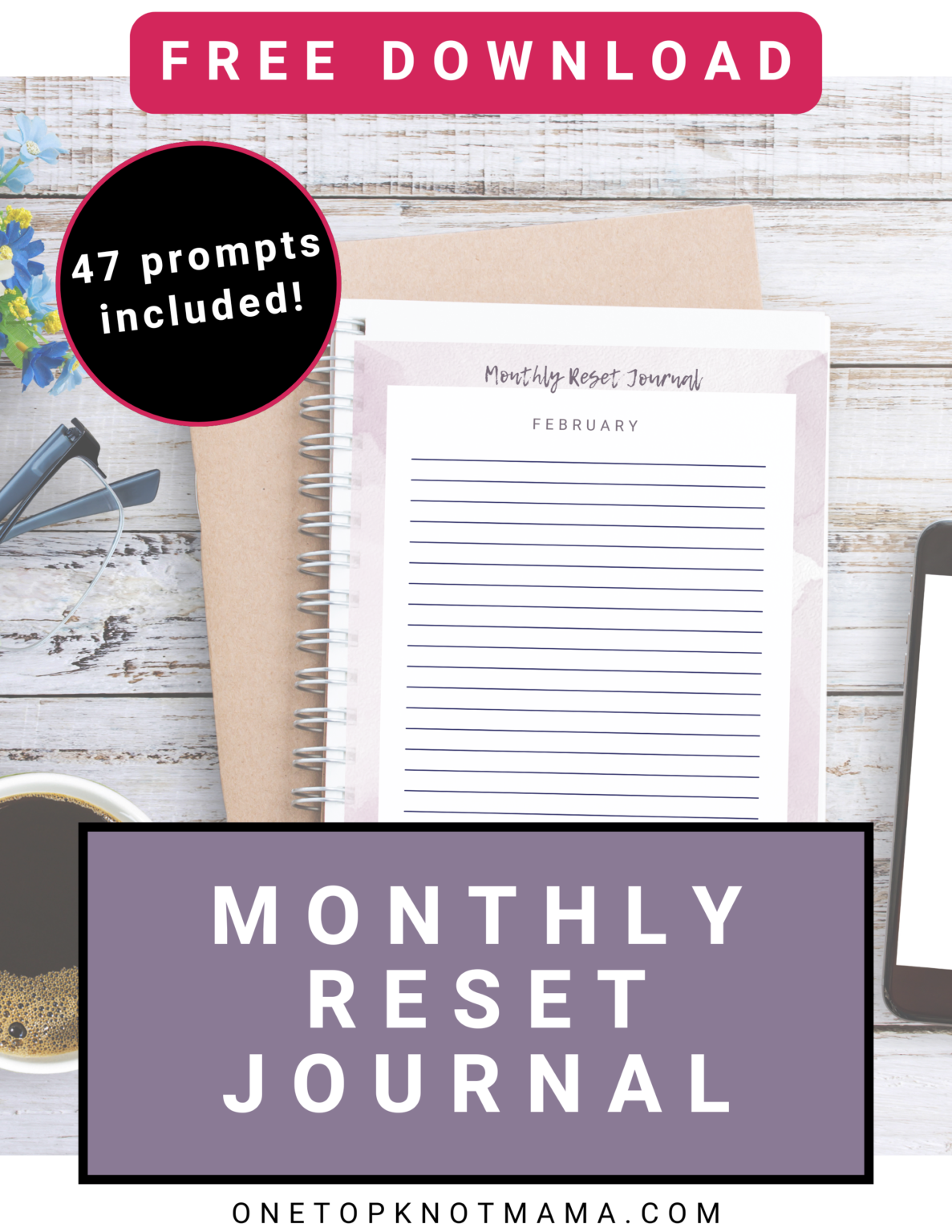 47 Helpful Prompts for Your Monthly Reset Journal ⋆ One Top Knot Mama