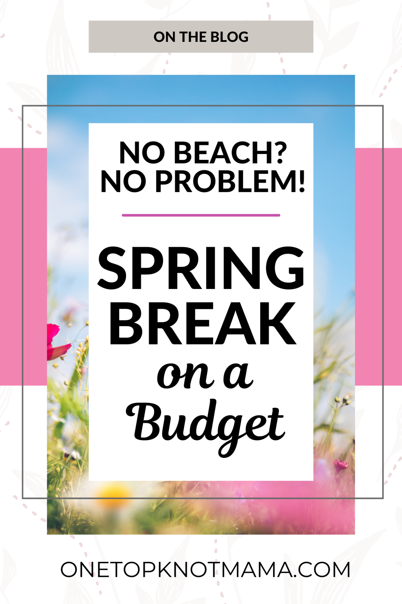 The Best Budget-Friendly Family Spring Break Ideas That Kids Will Love ...